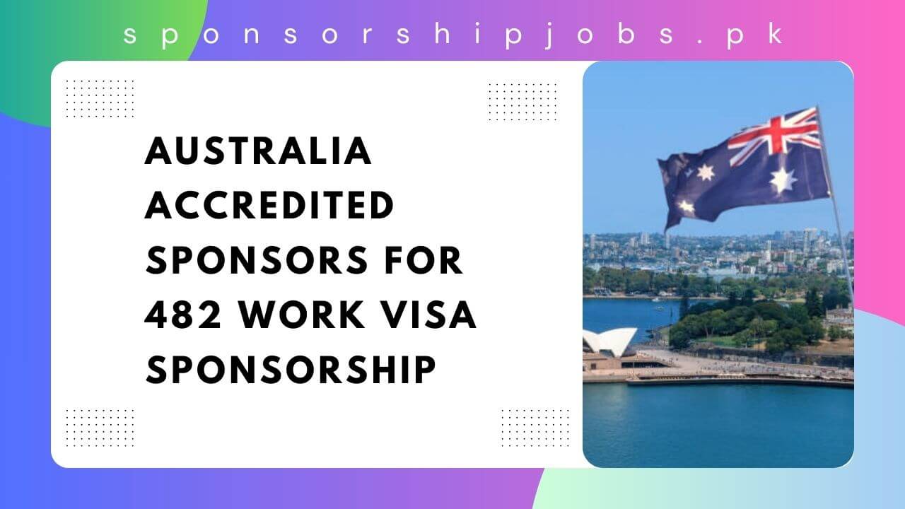 Australia Accredited Sponsors for 482 Work Visa Sponsorship 2025